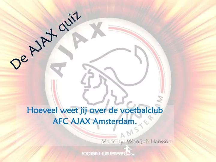 PPT - De AJAX quiz PowerPoint Presentation, free download - ID:5402267 PPT - De AJAX quiz PowerPoint Presentation, free download - ID:5402267
