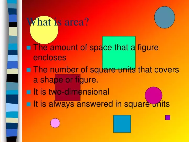 PPT - What is area? PowerPoint Presentation, free download - ID:5403521