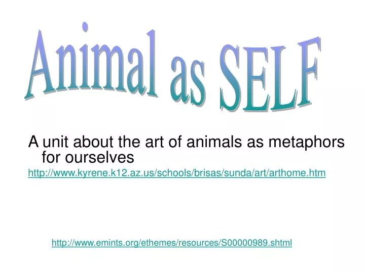 PPT - A unit about the art of animals as metaphors for ourselves ...