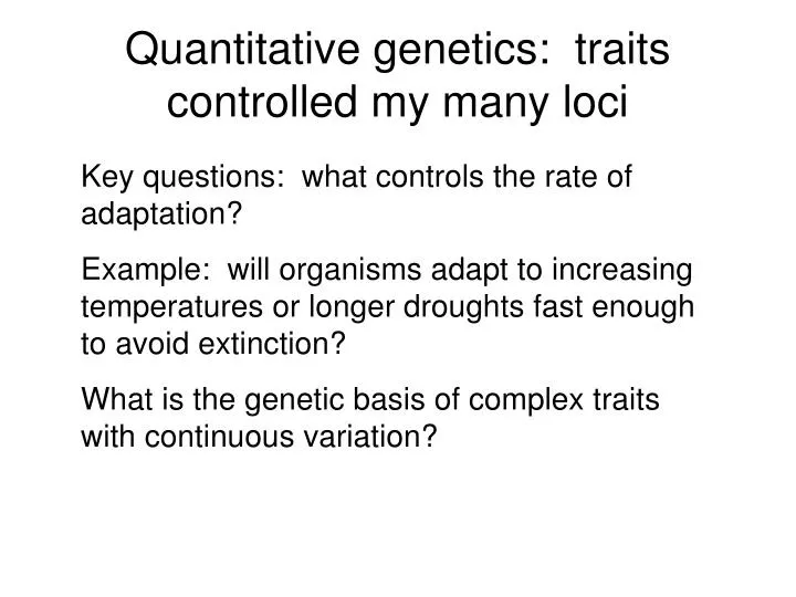 PPT - Quantitative genetics: traits controlled my many loci PowerPoint ...