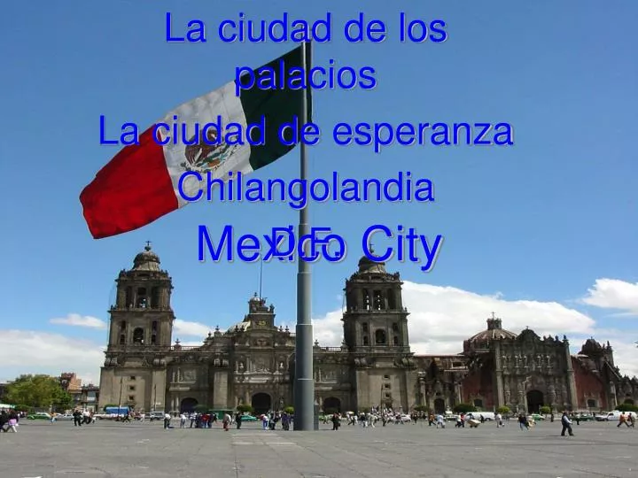PPT - Mexico City PowerPoint Presentation, free download - ID:5404144
