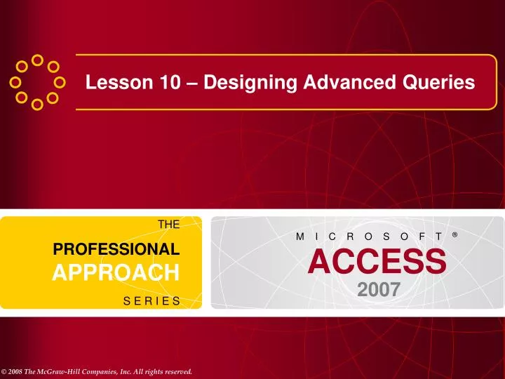 PPT - Lesson 10 – Designing Advanced Queries PowerPoint Presentation - ID:5404179