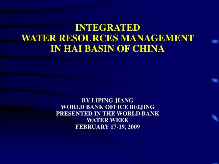 PPT - INTEGRATED WATER RESOURCES MANAGEMENT IN HAI BASIN OF CHINA BY ...