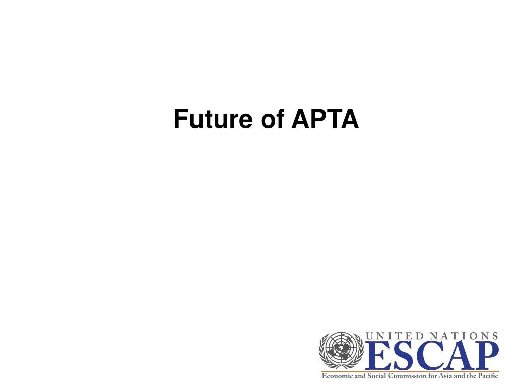 PPT - Recent progress and Future of the Asia-Pacific Trade Agreement ...
