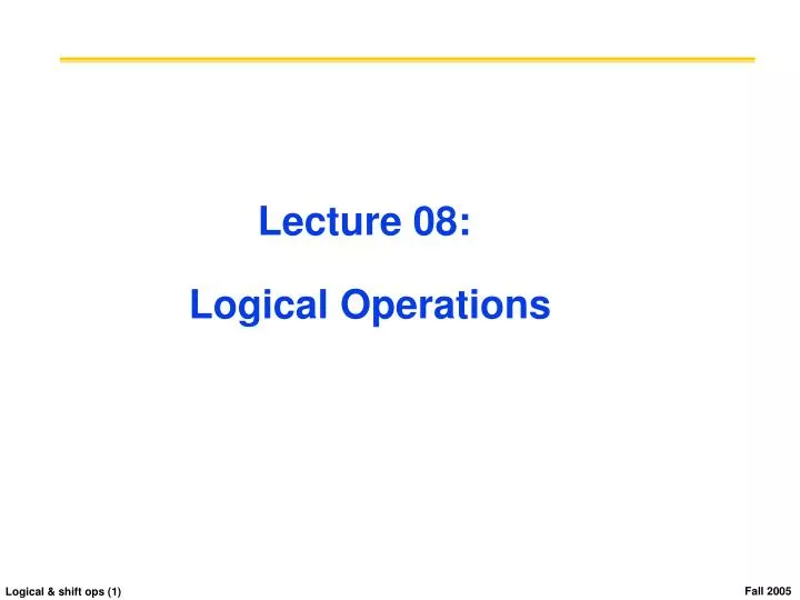 PPT - Lecture 08: Logical Operations PowerPoint Presentation, free download - ID:5405931