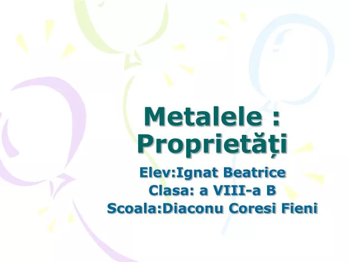 PPT - Metalele : Propriet ăți PowerPoint Presentation, free download ...