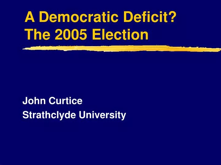 PPT - A Democratic Deficit? The 2005 Election PowerPoint Presentation ...