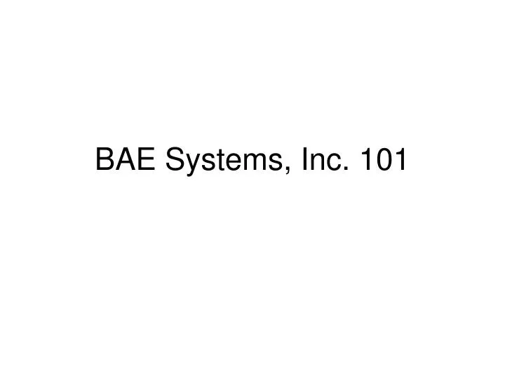 PPT - BAE Systems, Inc. 101 PowerPoint Presentation, free download - ID ...