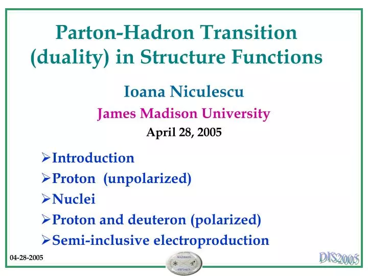 PPT - Parton-Hadron Transition (duality) in Structure Functions ... PPT - Parton-Hadron Transition (duality) in Structure Functions ...