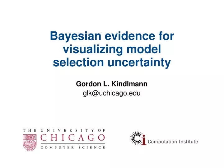 PPT - Bayesian evidence for visualizing model selection uncertainty ...