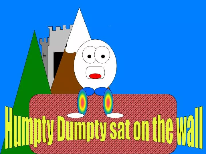 PPT - Humpty Dumpty sat on the wall PowerPoint Presentation, free ...