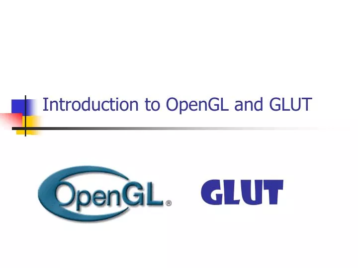 PPT - Introduction to OpenGL and GLUT PowerPoint Presentation, free ...