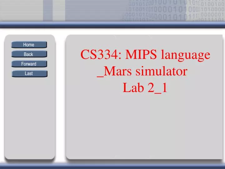 PPT - CS334: MIPS language _Mars simulator Lab 2_1 PowerPoint Presentation - ID:5410920