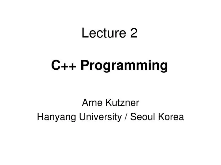 PPT - Lecture 2 C++ Programming PowerPoint Presentation, free download - ID:5411428