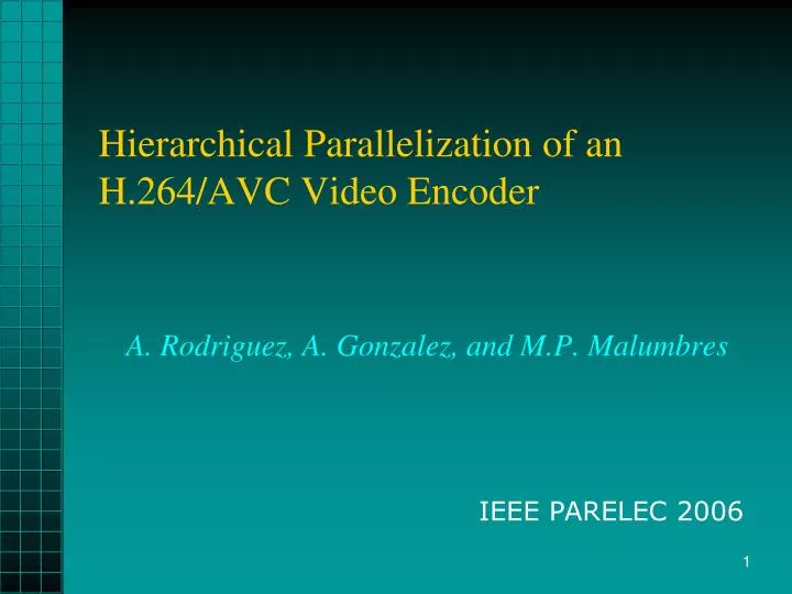 Ppt Hierarchical Parallelization Of An H264avc Video Encoder Powerpoint Presentation Id 6029