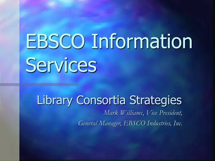 PPT - EBSCO Information Services PowerPoint Presentation, free download - ID:5412798