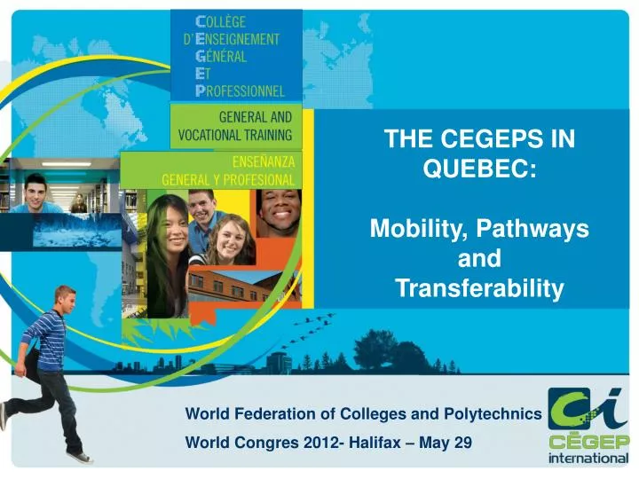 PPT - THE CEGEPS IN QUEBEC: Mobility, Pathways and Transferability ...