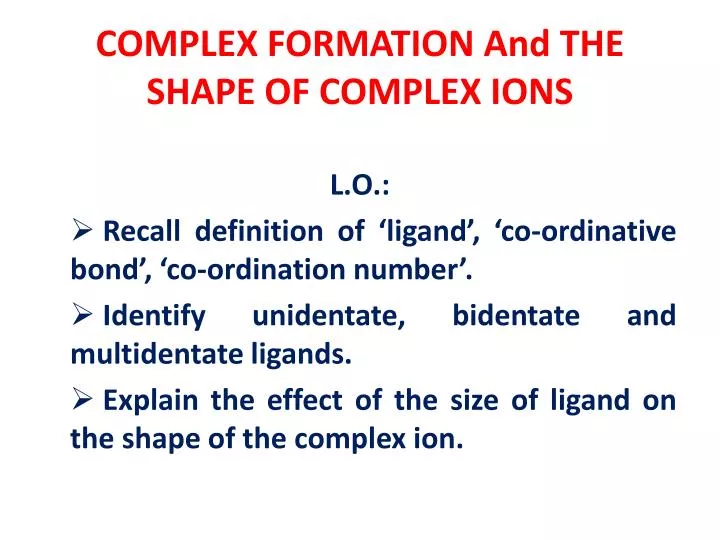 PPT - COMPLEX FORMATION And THE SHAPE OF COMPLEX IONS PowerPoint ...