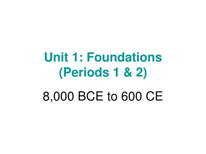 PPT - Unit 1: Foundations (Periods 1 & 2) PowerPoint Presentation, free ...