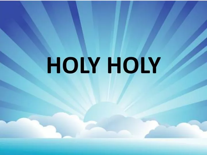 PPT - HOLY HOLY PowerPoint Presentation, free download - ID:5414821