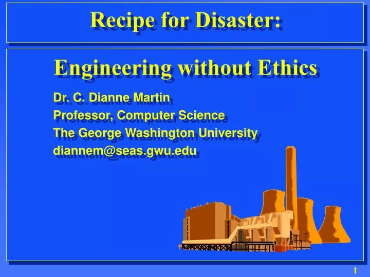 PPT - Recipe for Disaster: Engineering without Ethics PowerPoint ...