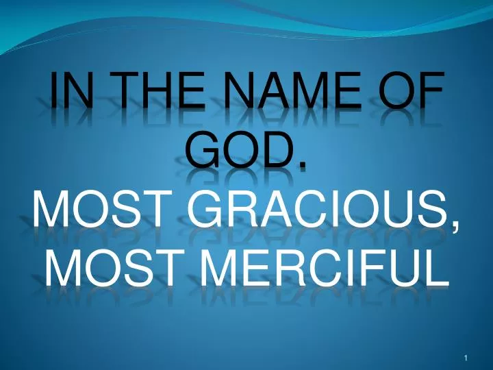 PPT - IN THE NAME OF GOD. MOST GRACIOUS, MOST MERCIFUL PowerPoint ...