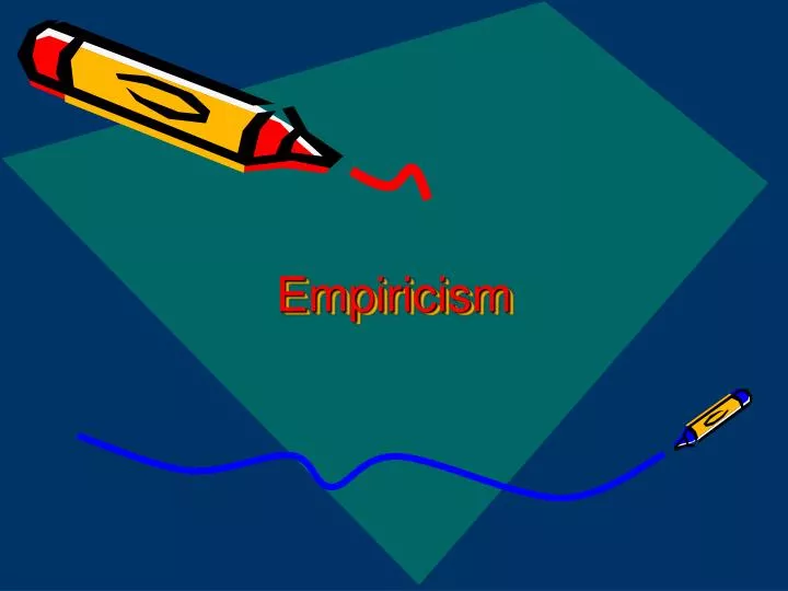PPT - Empiricism PowerPoint Presentation, free download - ID:5416771