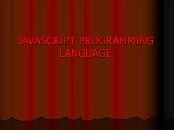 PPT - JAVASCRIPT PROGRAMMING LANGUAGE PowerPoint Presentation, free ...
