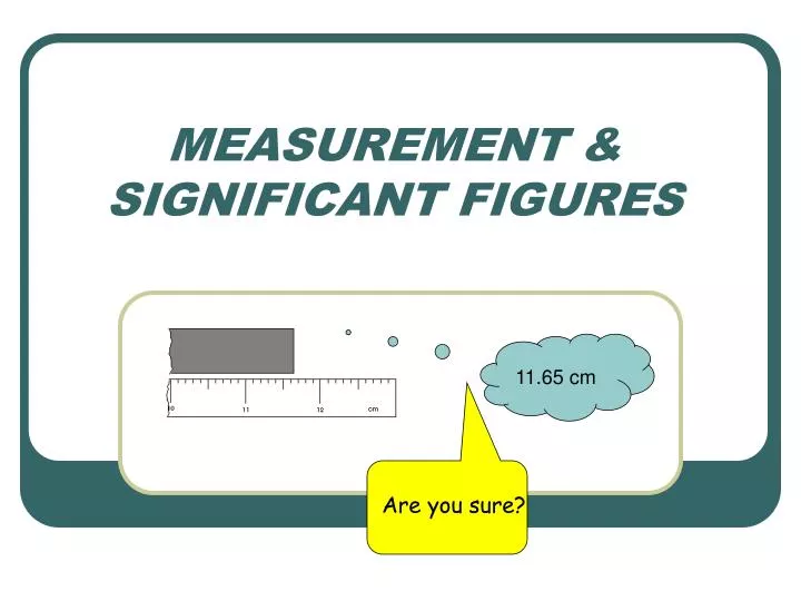 PPT - MEASUREMENT & SIGNIFICANT FIGURES PowerPoint Presentation, free ...