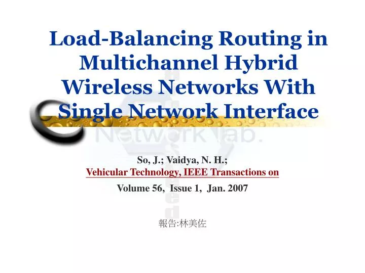 PPT - Load-Balancing Routing in Multichannel Hybrid Wireless Networks ...