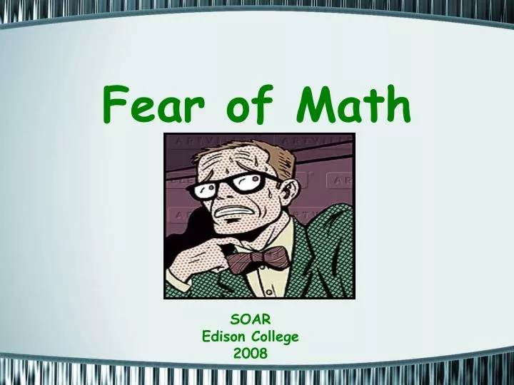 PPT - Fear of Math PowerPoint Presentation, free download - ID:5417278