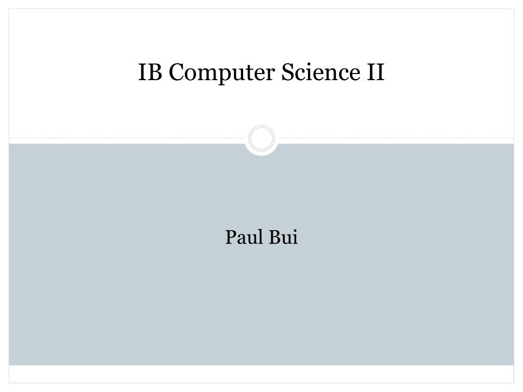 PPT - IB Computer Science II PowerPoint Presentation, free download ... PPT - IB Computer Science II PowerPoint Presentation, free download ...