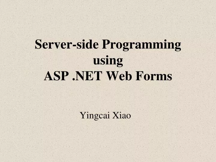 Ppt Server Side Programming Using Asp Net Web Forms Powerpoint Presentation Id5417567
