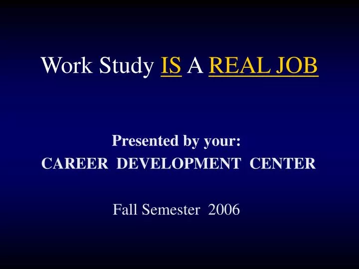 PPT - Work Study IS A REAL JOB PowerPoint Presentation, free download ...