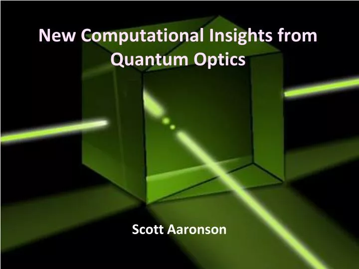 PPT - New Computational Insights from Quantum Optics PowerPoint ...