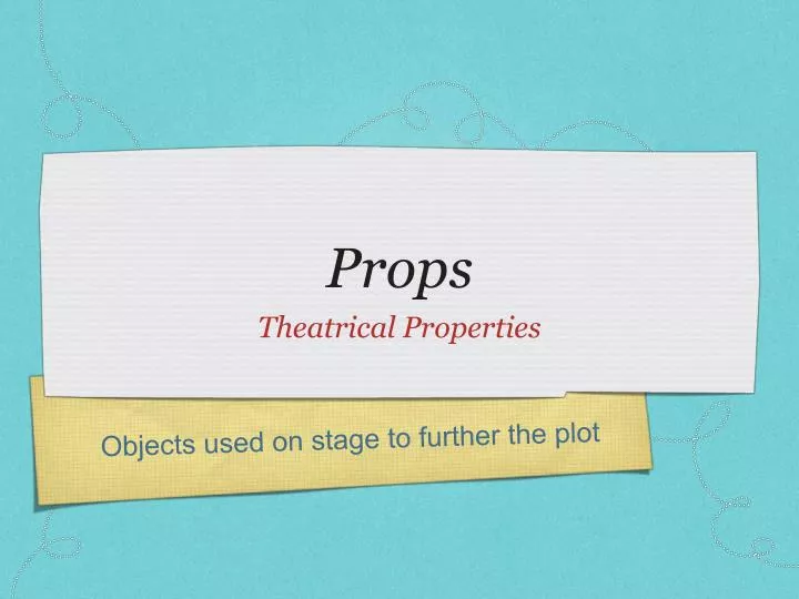 PPT - Props PowerPoint Presentation, free download - ID:5418660