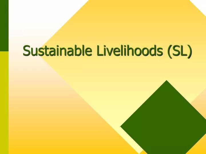 PPT - Sustainable Livelihoods (SL) PowerPoint Presentation, free ...