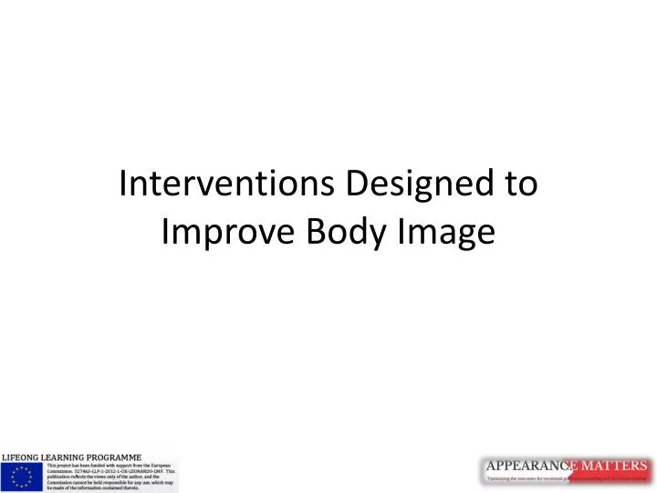 PPT - Interventions Designed to Improve Body Image PowerPoint ...