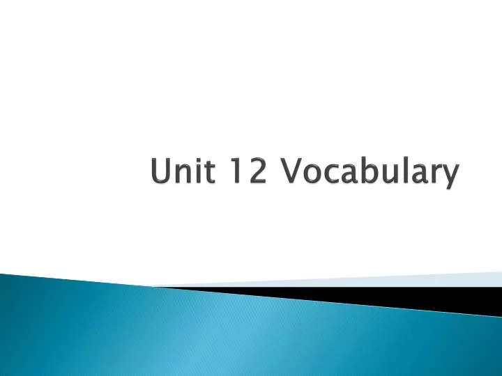 PPT - Unit 12 Vocabulary PowerPoint Presentation, free download - ID ...