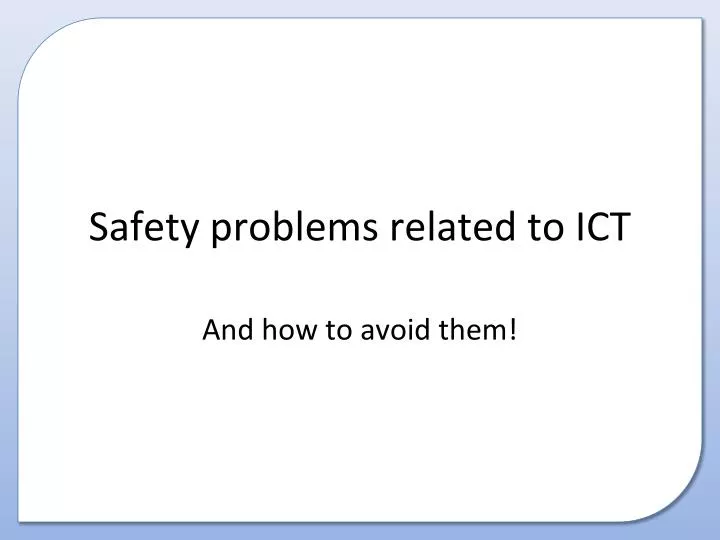 PPT - Safety problems related to ICT PowerPoint Presentation, free ...