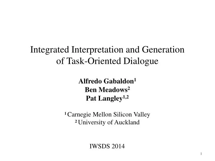 PPT - Integrated Interpretation and Generation of Task-Oriented Dialogue PowerPoint Presentation ...