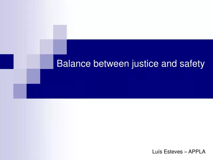 PPT - Balance between justice and safety PowerPoint Presentation, free ...