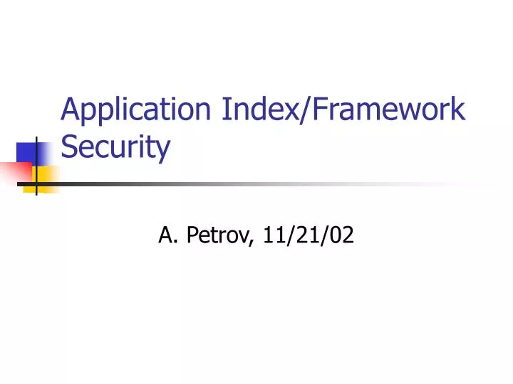 PPT - Application Index/Framework Security PowerPoint Presentation ...