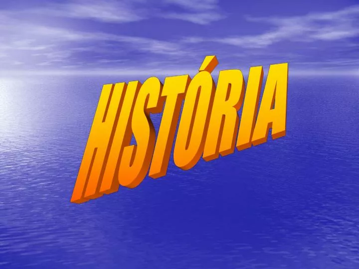 PPT - HISTÓRIA PowerPoint Presentation, free download - ID:5423406