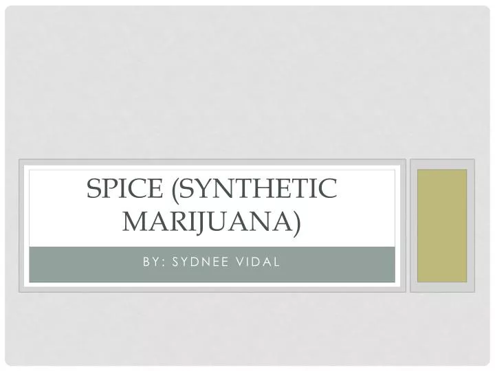 PPT - Spice (synthetic marijuana) PowerPoint Presentation, free ...