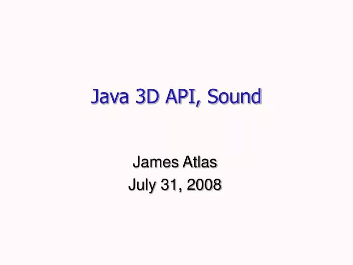 Ppt Java 3d Api Sound Powerpoint Presentation Free Download Id5423967 