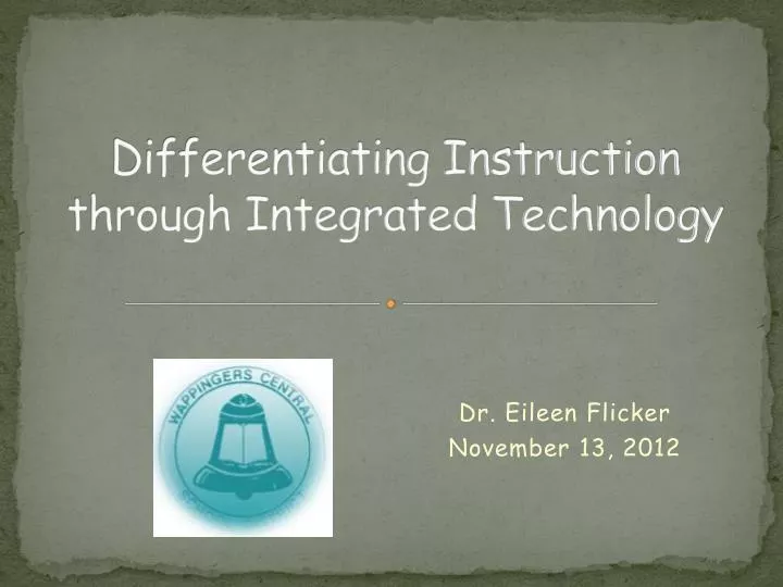 PPT - Differentiating Instruction through Integrated Technology PowerPoint Presentation - ID:5424431