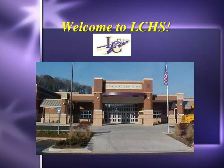PPT - Welcome to LCHS ! PowerPoint Presentation, free download - ID:5424855