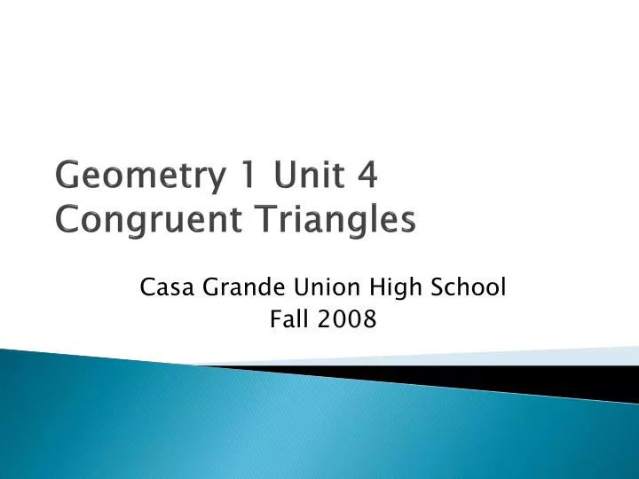 PPT - Geometry 1 Unit 4 Congruent Triangles PowerPoint Presentation ...