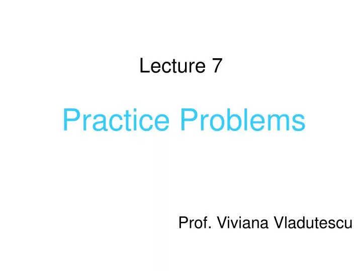 PPT - Lecture 7 Practice Problems PowerPoint Presentation, free download - ID:5424913